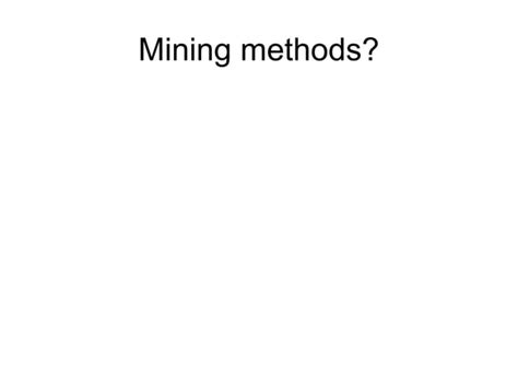 Mining Methods Ppt Commodities Economy