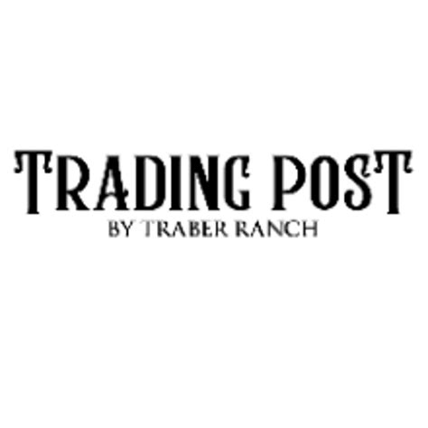 The Trading Post By Traber Ranch 1222 Main St Order Pickup And Delivery