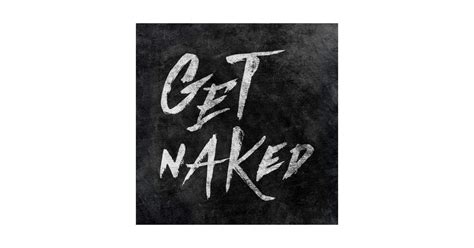 Get Naked White Ink Typography Hand Lettering Text Graphic Design