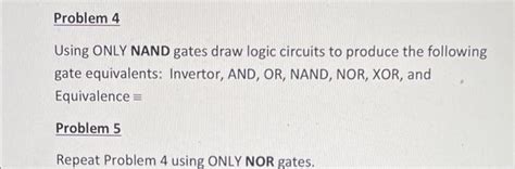 Solved Using ONLY NAND Gates Draw Logic Circuits To Produce Chegg Com