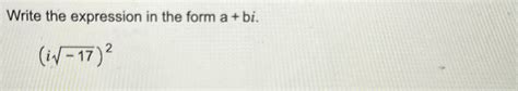 solved write the expression in the form a bi i 172 2