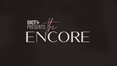 Exclusive Singing Reality Series ‘bet Presents The Encore Lands