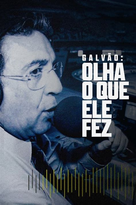 The Best Way To Watch Galvão Olha O Que Ele Fez