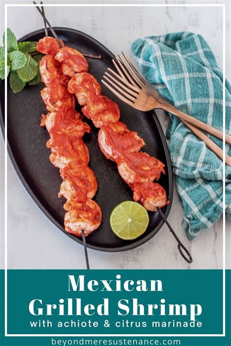 Mexican Grilled Achiote Shrimp Skewers Delicious Seafood Recipes