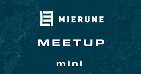Mierune Inc ｜note