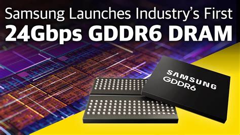 Samsung Electronics Launches Industrys First 24gbps Gddr6 Dram Press Release Youtube