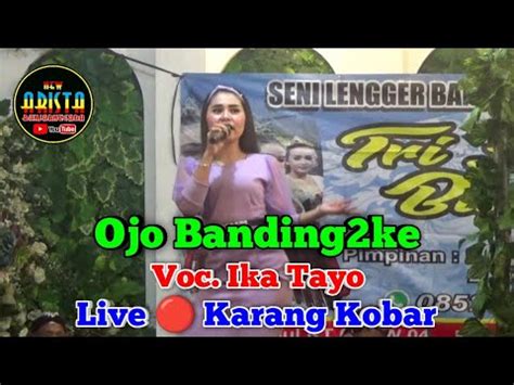 Ojo Banding2ke Voc Ika Tayo New Arista Music Banjarnegara Live Karang Kobar YouTube