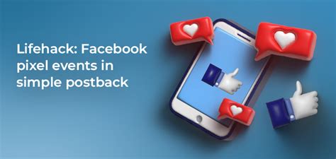 Lifehack Facebook Pixel Events In Simple Postback Blog Altercpa