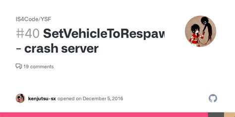 Setvehicletorespawn Crash Server · Issue 40 · Is4codeysf · Github