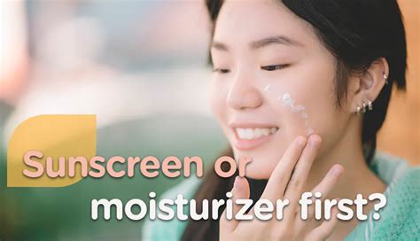 Sunscreen Before Or After Moisturizer Right Way To Apply Sunscreen
