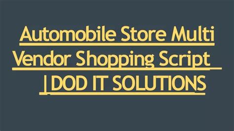 PPT Best Automobile Store Multi Vendor Script DOD IT SOLUTIONS
