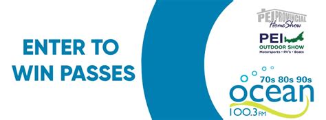 Win Passes To The Pei Provincial Home Show Ocean 100 Charlottetown