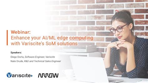 Webinar Enhance Your Ai Ml Edge Computing With Variscite S Som