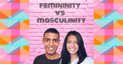 Masculinity Vs Femininity L E E L A S P O V