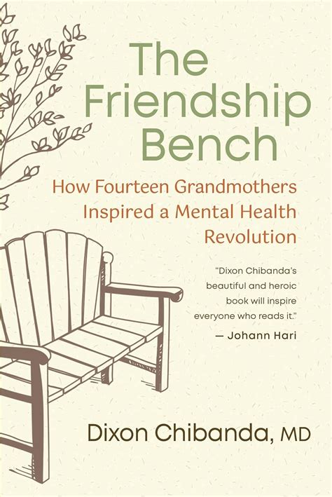 The Friendship Bench How Fourteen Grandmothers Inspired A