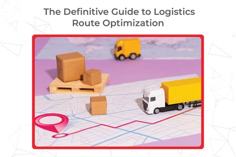 Mastering Efficiency Benefits Of Logistics Route Optimisation