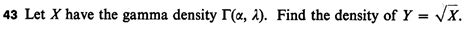 Solved 43 Let X Have The Gamma Density Γαλ Find The