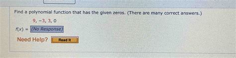 Solved Find A Polynomial Function That Has The Given Zeros