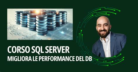 Corso Sql Server Temi Avanzati E Tuning Delle Performance