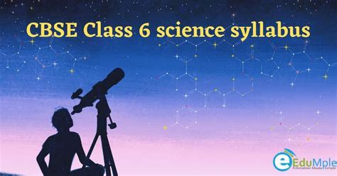 Cbse Class 6 Science Syllabus Science Notes Syllabus Science