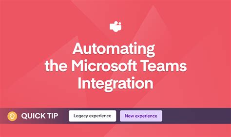 Automating The Microsoft Teams Integration
