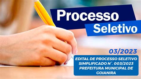 Prefeitura De Goianira Edital De Processo Seletivo Simplificado N° 0032023