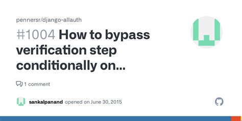 How To Bypass Verification Step Conditionally On Runtime Issue 1004