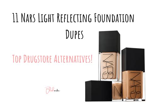 11 Nars Light Reflecting Foundation Dupes 2023 Blushastic
