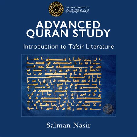 Advanced Quran Study I Introduction To Tafsir Literature The Legacy