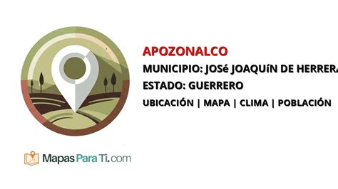 Apozonalco Localidad José Joaquín De Herrera Ubicación Mapa Clima