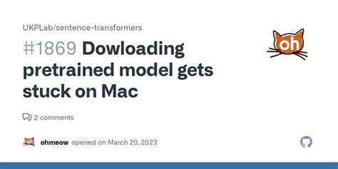 Dowloading Pretrained Model Gets Stuck On Mac · Issue 1869 · Ukplab