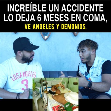 Increíble Un Accidente Lo Dejó 6 Meses En Coma Ve ángeles Y Demonios