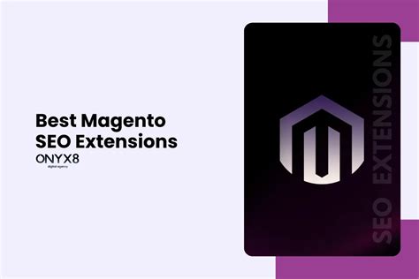 5 best magento seo extensions onyx8 agency