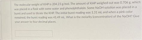 Solved The Molecular Weight Of Khp Is 20423 Gmol The