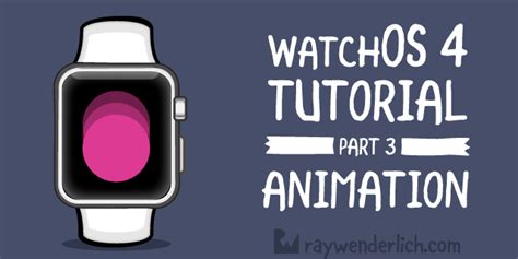 watchos 4 tutorial part 3 animation kodeco