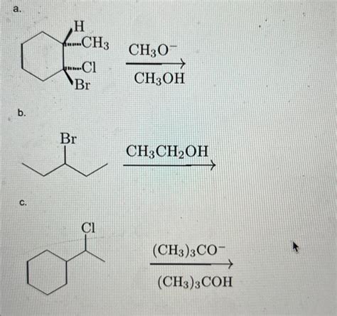Solved a. H ...CH3 CH30- ...CI Br CH3OH b. Br CH3CH2OH C. CI | Chegg.com