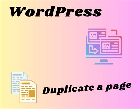 Effortless Replication Duplicate A Page In WordPress Like A Pro