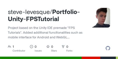 GitHub Steve Levesque Portfolio Unity FPSTutorial Project Based On The Unity IDE Premade FPS