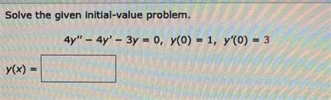 Solved Solve The Given Initial Value Problem