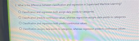 2 what is the difference between classification and regression in supervised machine learning