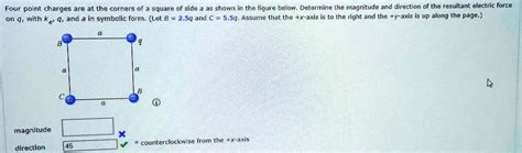 solved four point charges are at the corners of a square of side