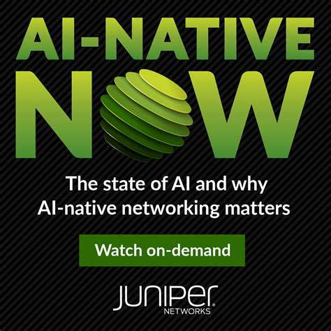 Juniper Networks On Linkedin Ai Native Now 2024 Juniper Networks Us