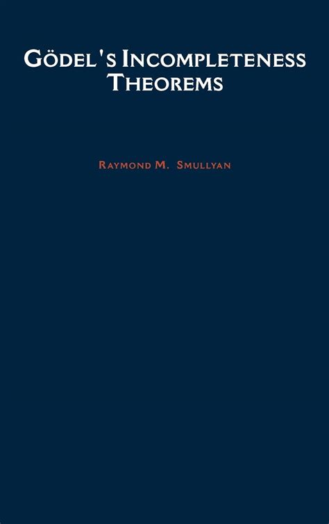 Gödels Incompleteness Theorems The Raymond Smullyan Society