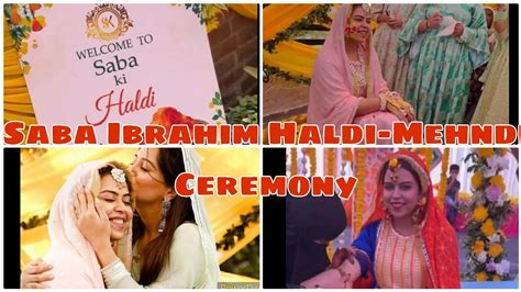 👰saba Ibrahim Haldi Mehndi Ceremony Youtube