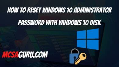 Reset Windows Admin Password Archives MCSAGURU Learn Troubleshoot Windows Linux