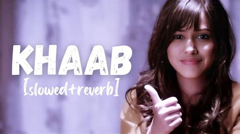 Khaab Slowed And Reverb Akhil Struggle Muzik YouTube