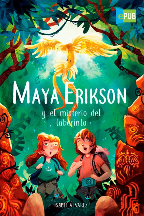 Maya Erikson Y El Misterio Del Laberinto Isabel Álvarez Epub Gratis