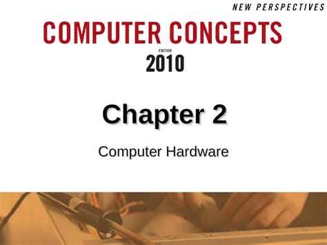 Ppt Chapter 2 Computer Hardware 2 Chapter 2 Computer Hardware 2