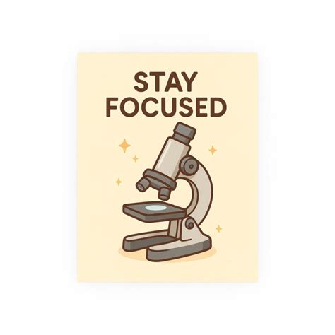 Stay Focused Microscope Poster Science Wall Art Educational Decor Classroom Print T For