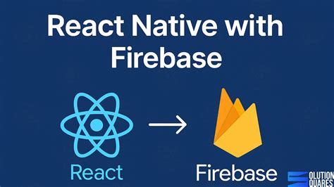 Integration Firebase With React Native Solution Squares